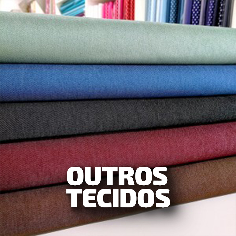 Tecidos diferentes e Especiais.